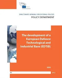 The Development of a European Defence Technology and Industrial Base ...